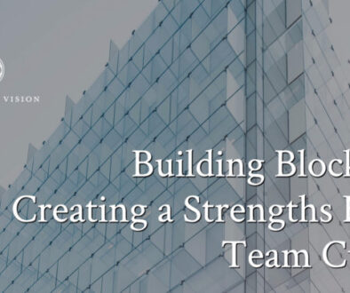 Building Strengths Based Organizational Culture